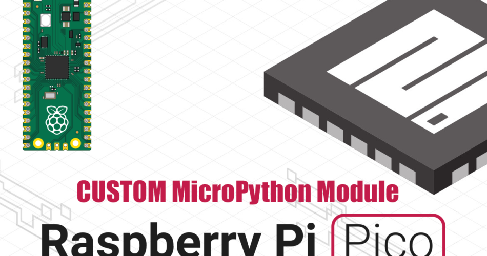 Custom Micropython Module for Raspberry Pi Pico - DailyDuino